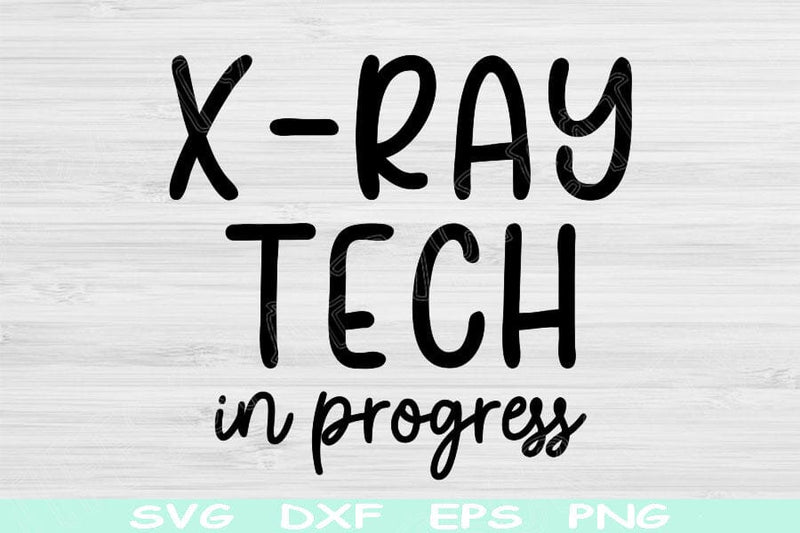 X-ray Tech Svg In Progress Dxf Png Eps Cut Files, X-Ray Technician Svg ...