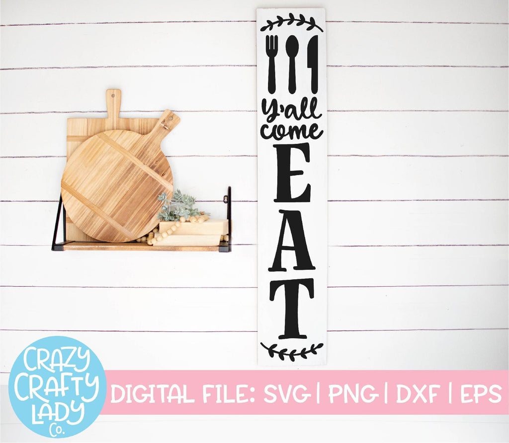 Y'all Come Eat | Vertical Kitchen Sign SVG Cut File - So Fontsy