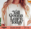 Y'all Gonna Learn Today Svg, Png Dxf Eps, Funny Teacher Shirt Design ...