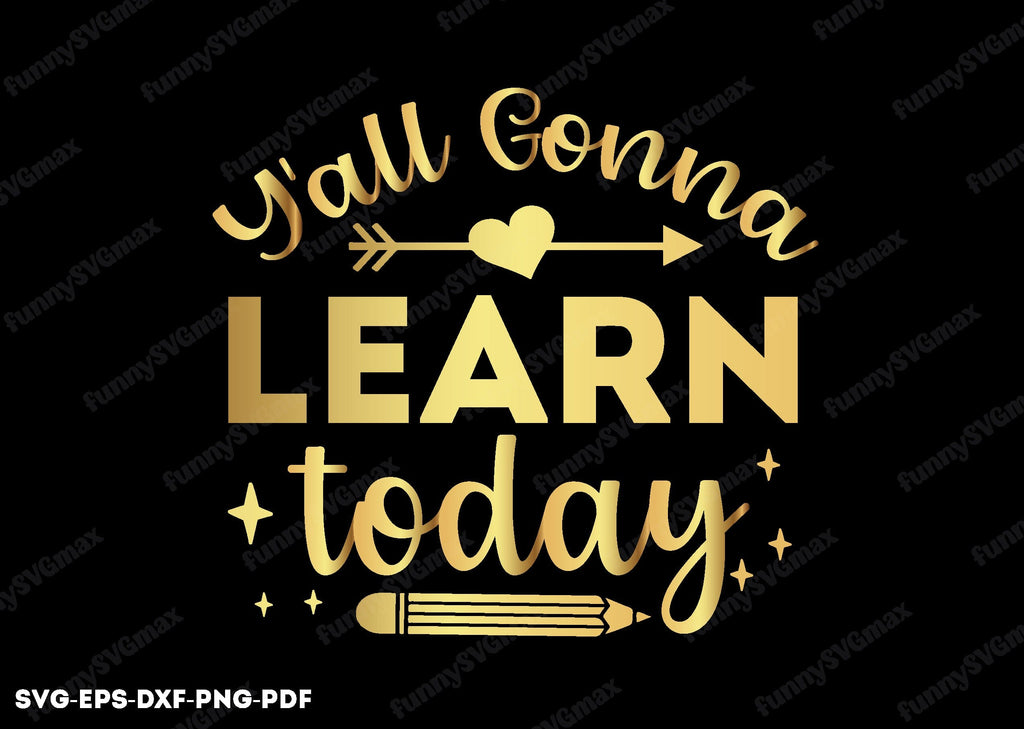 y'all gonna learn today svg - So Fontsy