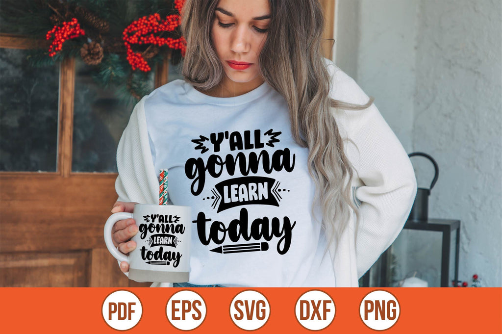 Y'all Gonna Learn Today SVG - So Fontsy