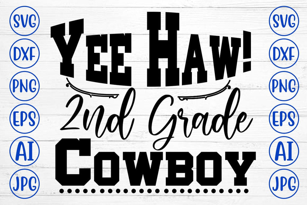 Yee Haw! 2nd Grade Cowboy SVG Cut File - So Fontsy