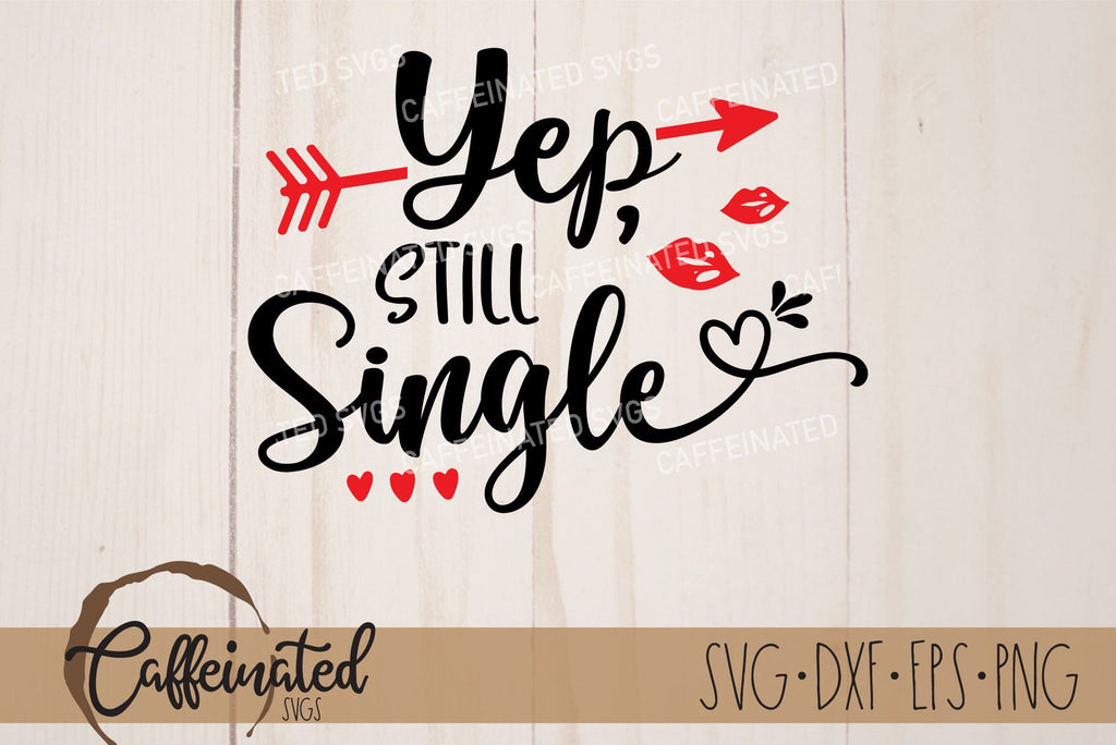 Yep Still Single SVG - So Fontsy