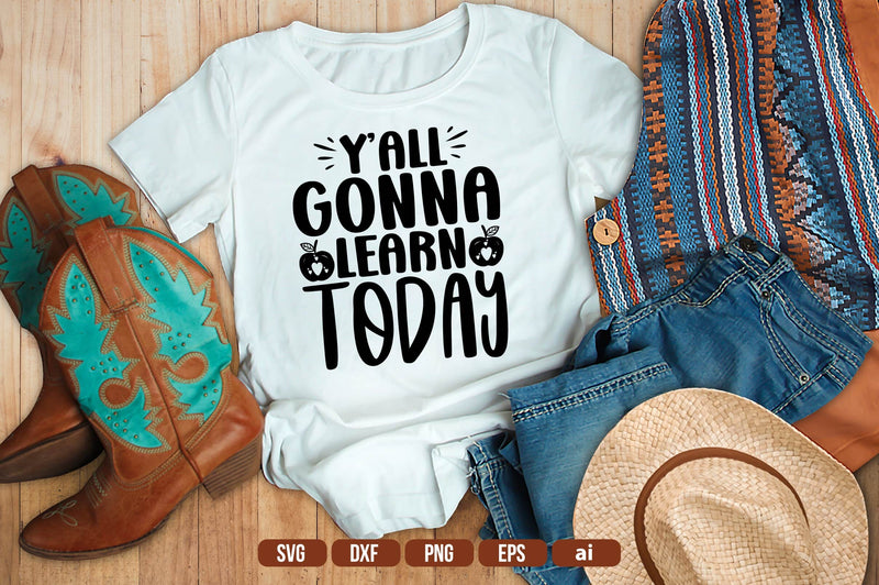 You All Gonna Learn Today SVG - So Fontsy