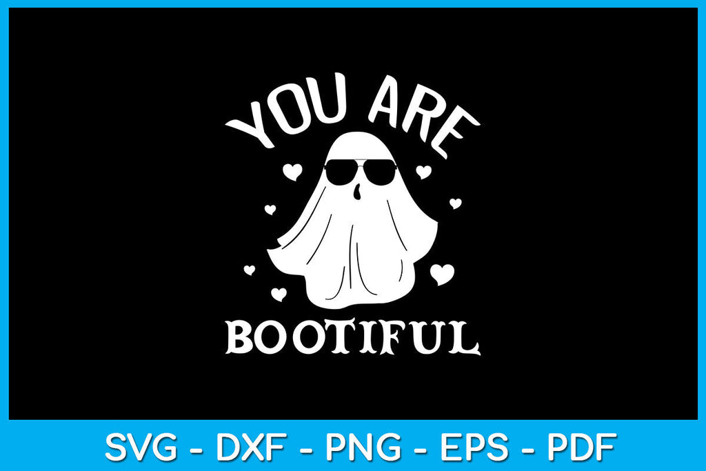 You Are Bootiful Funny Halloween SVG PNG PDF Cut File - So Fontsy