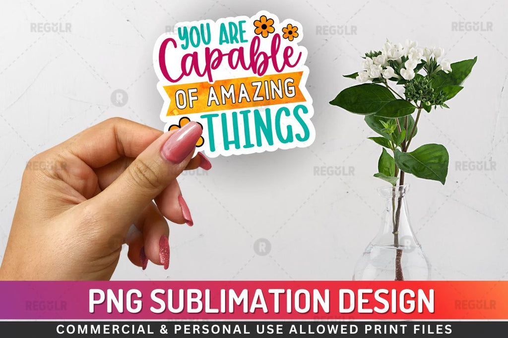 You are capable of Amazing Sublimation PNG - So Fontsy
