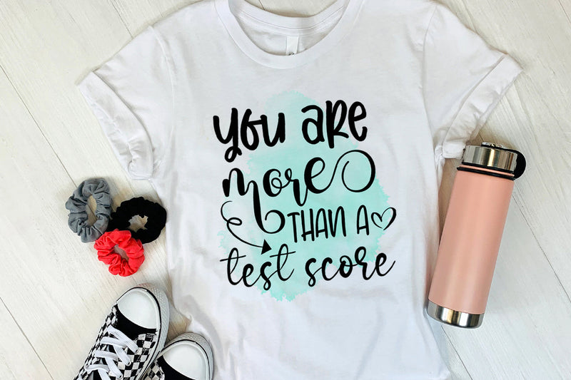 You Are More Than A Test Score Sublimation I Teacher Testing Day ...