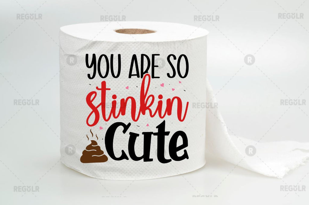 You are so stinkin cute SVG - So Fontsy