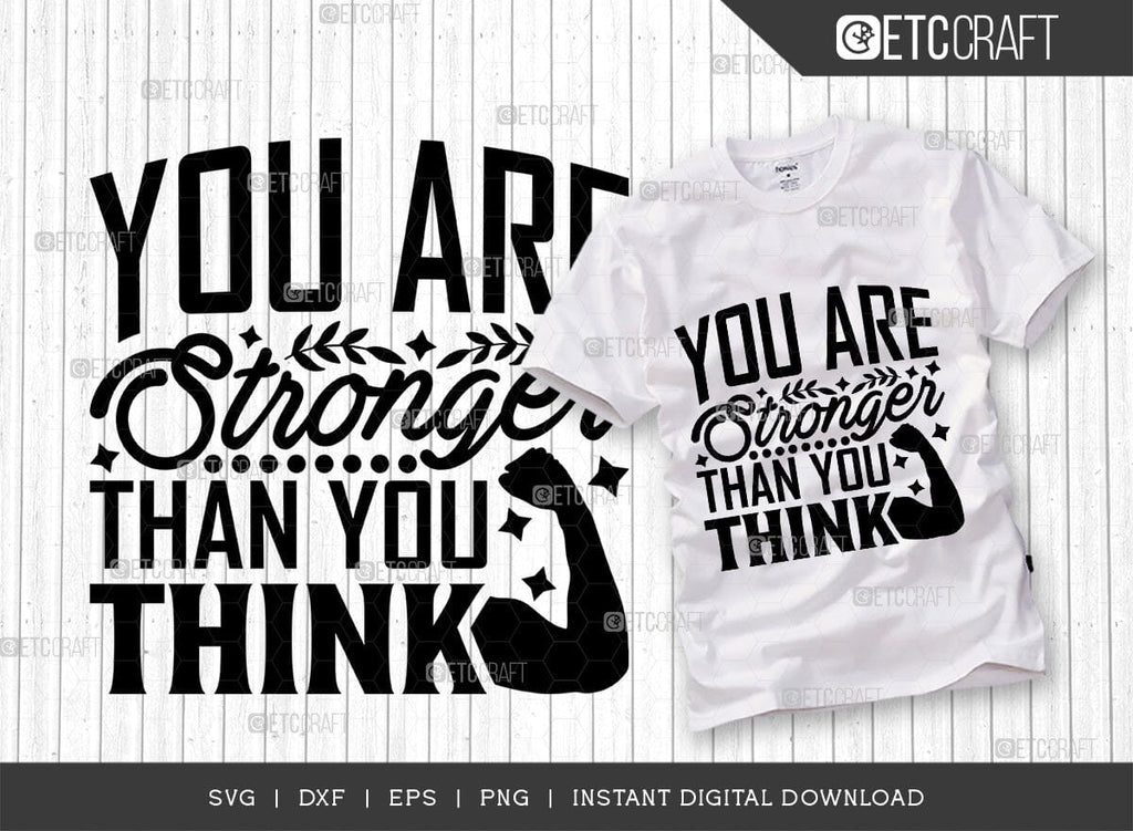 You Are Stronger Than You Think SVG Cut File, Positive Thinking Svg ...