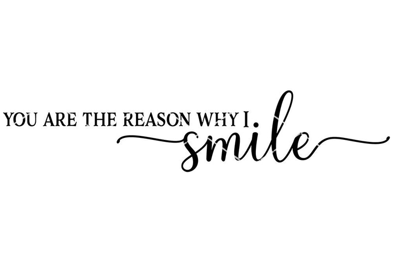 You Are The Reason Why I Smile SVG - Farmhouse Style Sign Design - So ...
