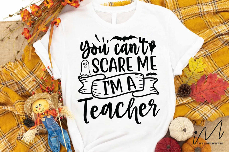 You Cant Scare me I'm a Teacher Svg,Kindergarten Teacher Svg, Cool ...