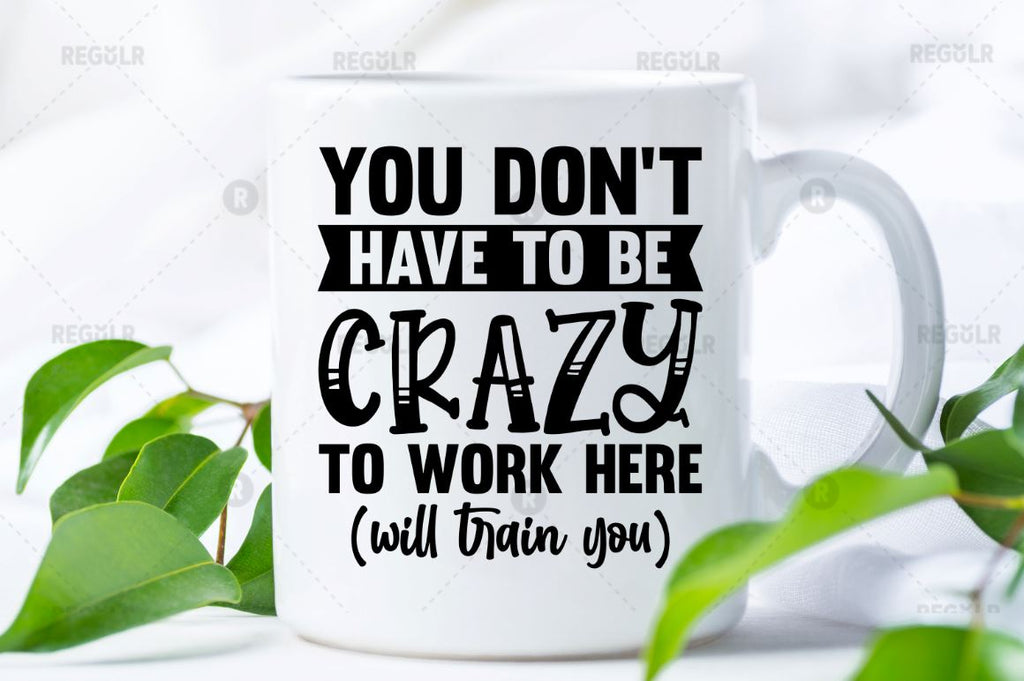 You don't have to be crazy to work here will train you SVG - So Fontsy