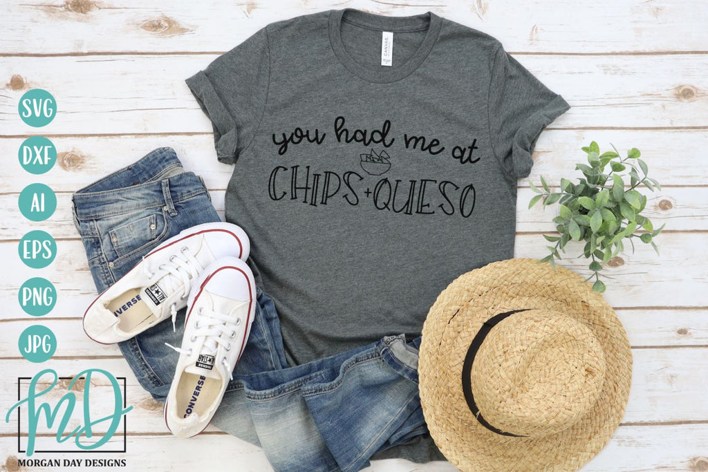 You Had Me At Chips And Queso SVG | Cinco De Mayo SVG - So Fontsy