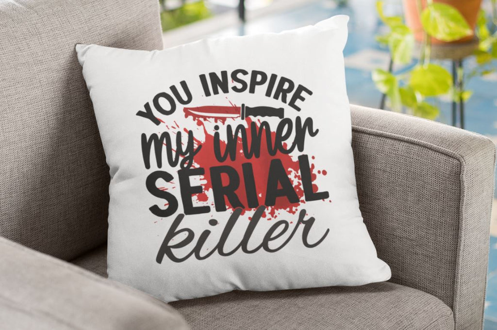 you inspire my inner serial killer SVG - So Fontsy