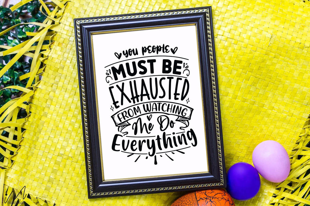 You people must be exhausted svg, Funny t shirt svg, Sarcastic t shirt ...