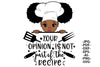 Your opinion is not part of the recipe Svg, Black Girl Cooking Svg ...