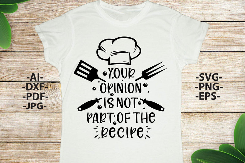 Your opinion is not part of the recipe Svg, Png, Jpg, Eps, Pdf, Ai ...